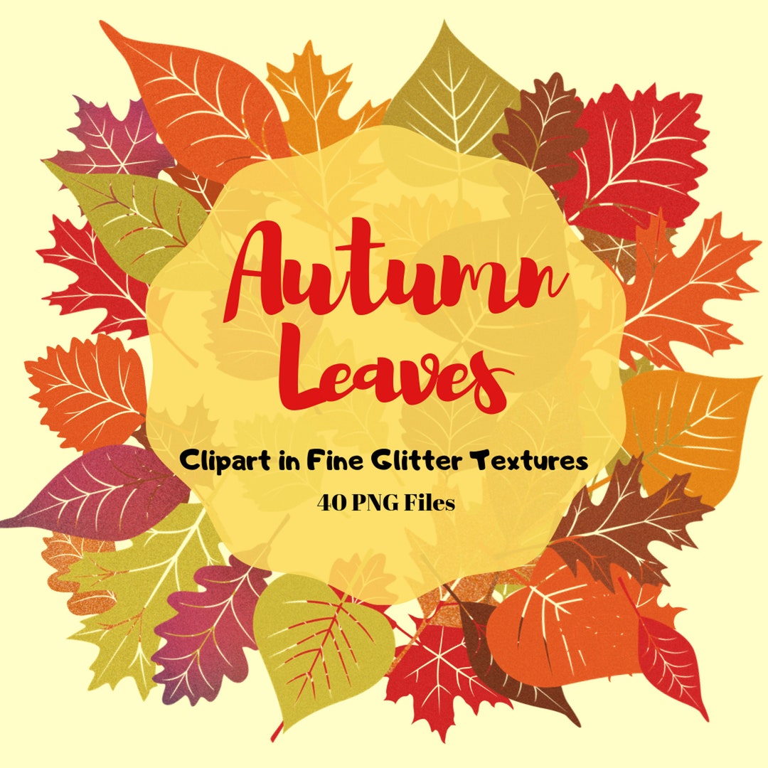 Fall Leaf Clipart, Glitter Fall Leaves, Autumn Leaves Clipart, Fall ...
