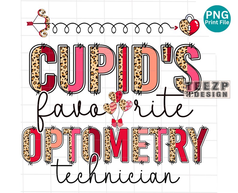 Cupid's Favorite Optometry Technician Valentine PNG, Half Leopard ...