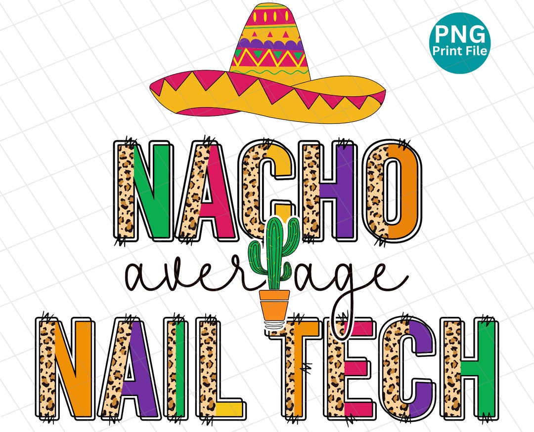Nail Tech Nacho Average Leopard PNG, Nail Tech Cinco De Mayo Hat PNG ...