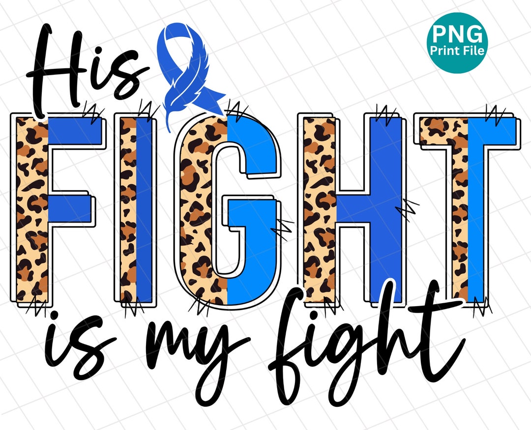 His Fight is My Fight Colon Cancer PNG, Colon Cancer Awareness PNG ...