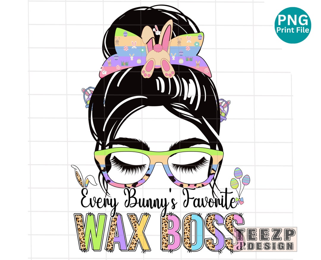 Every Bunny's Favorite Wax Boss Messy Bun PNG, Leopard Wax Boss Easter ...