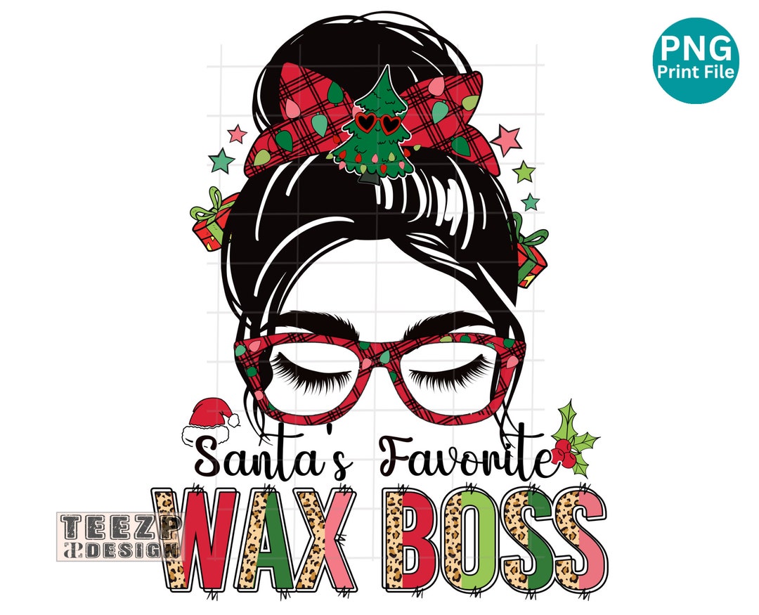 Christmas Wax Boss PNG, Santa's Favorite Wax Boss PNG, Wax Boss Life ...