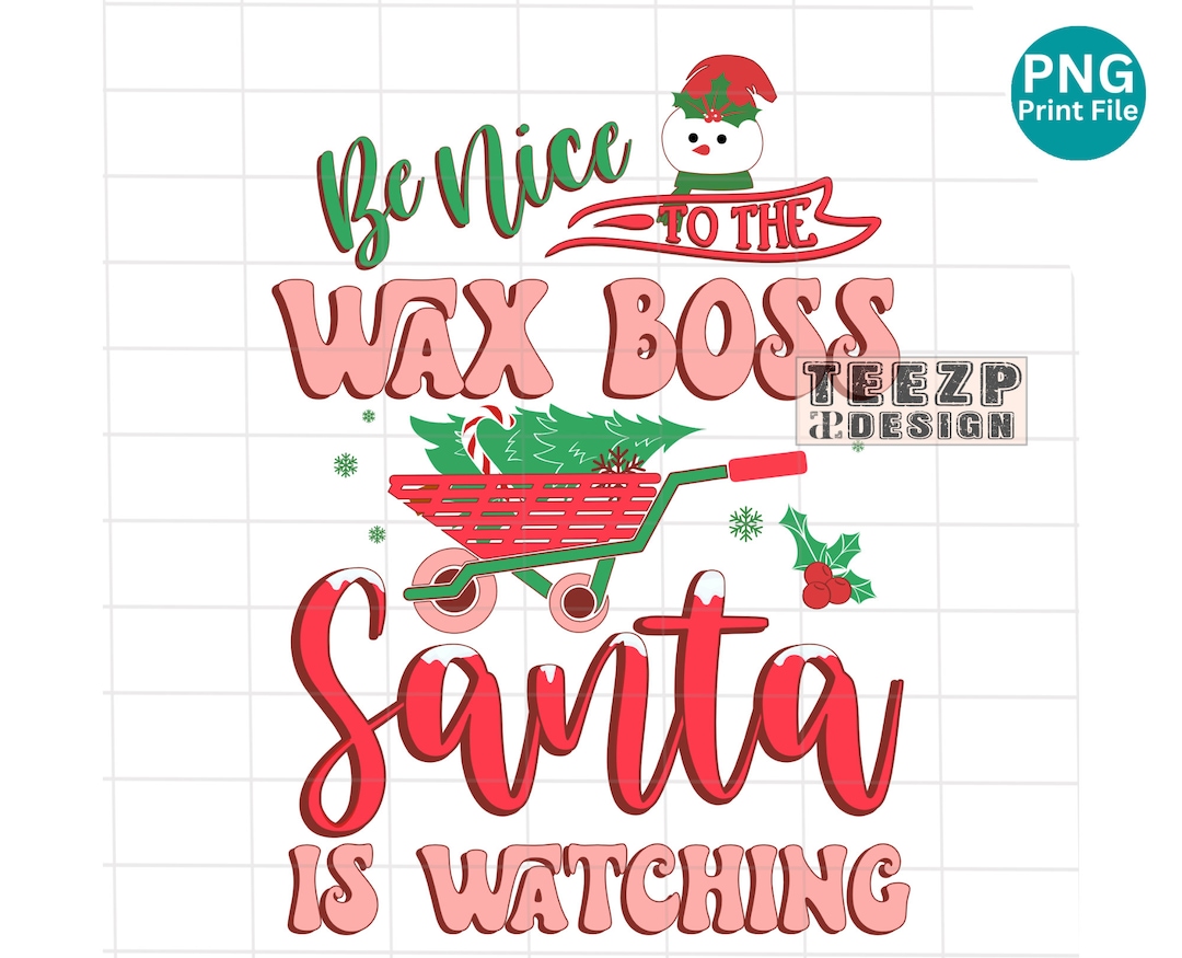 Christmas Wax Boss PNG, Santa Wax Boss PNG, Wax Boss Life Sublimation ...