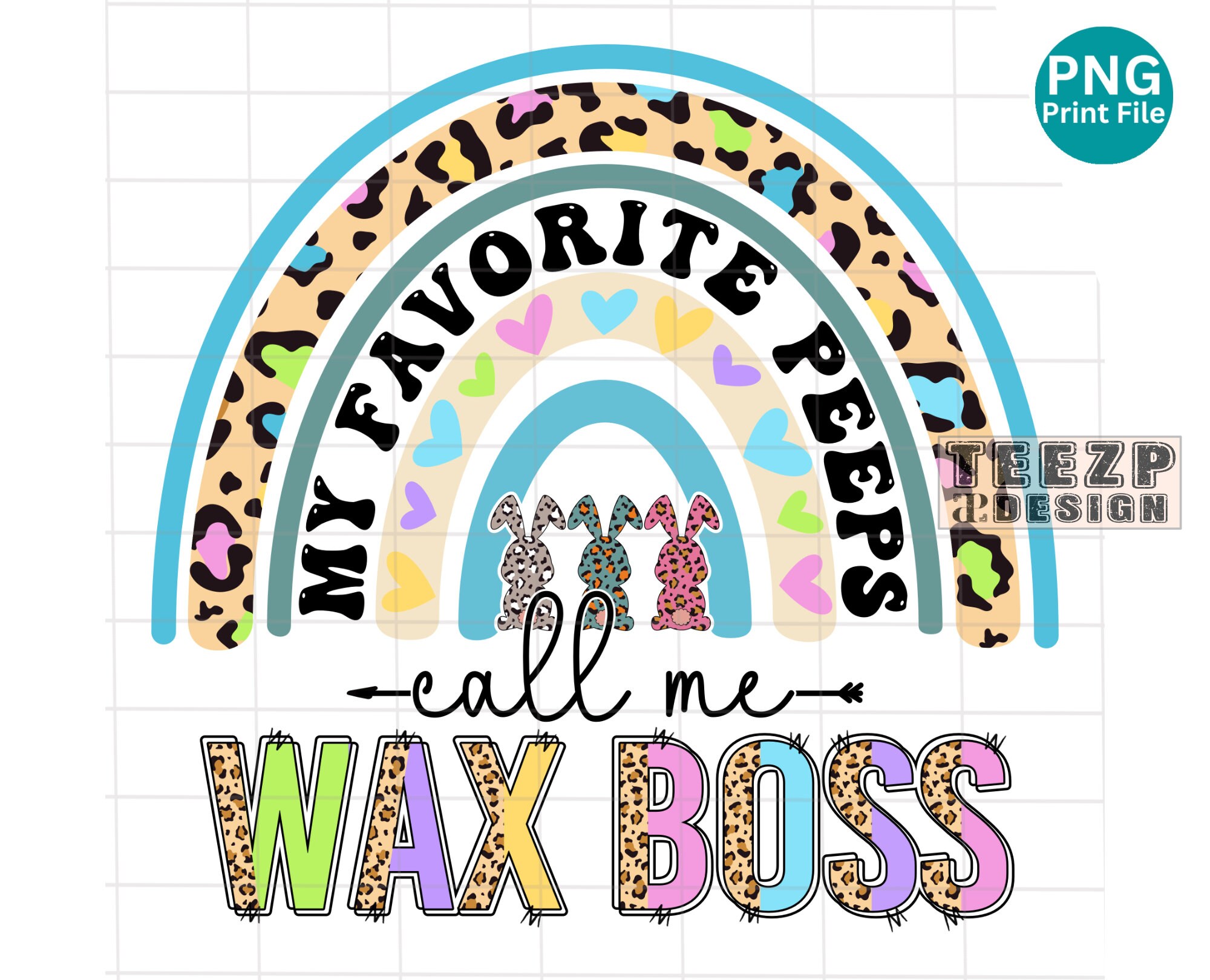 My Favorite Peeps Call Me Wax Boss PNG, Leopard Wax Boss Easter ...