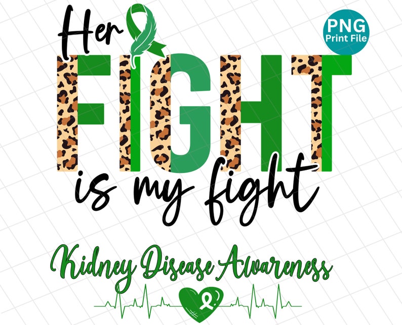 Kidney Disease Her Fight is My Fight PNG Kidney Disease - Etsy