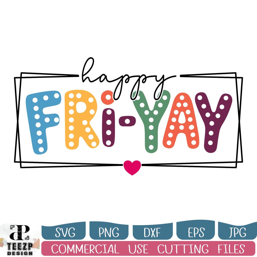 Happy Fri-yay Svg, Friday Vibes Cut File, Cricut Friday Svg Design ...