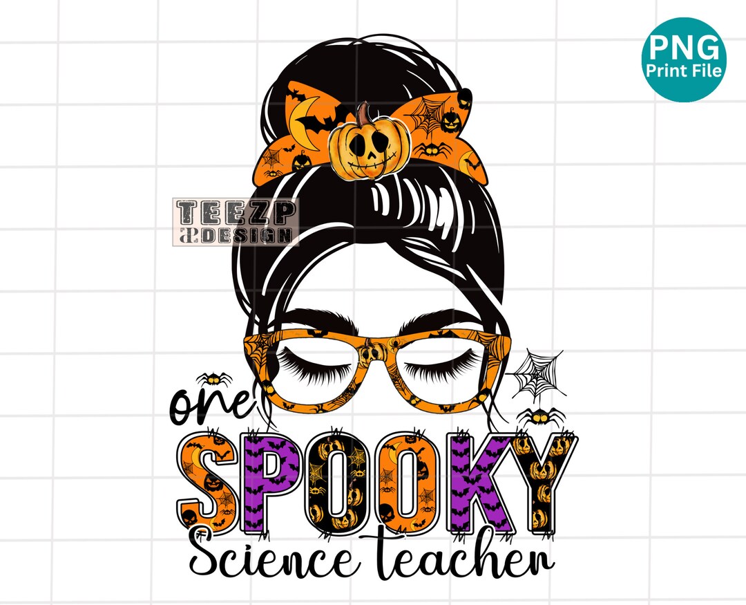 One Spooky Science Teacher PNG, Science Teacher Halloween PNG, Science ...