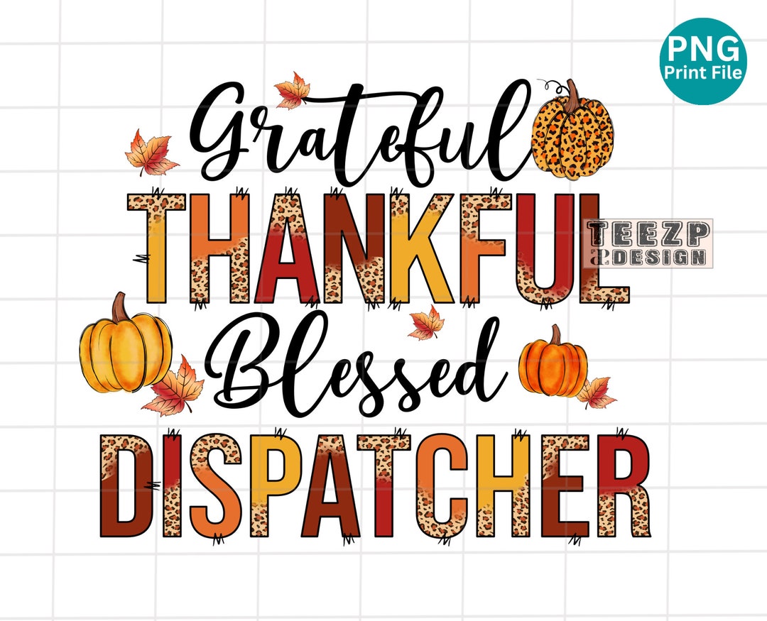 Dispatcher Grateful Thankful Blessed PNG, Dispatcher Thankful Pumpkin ...