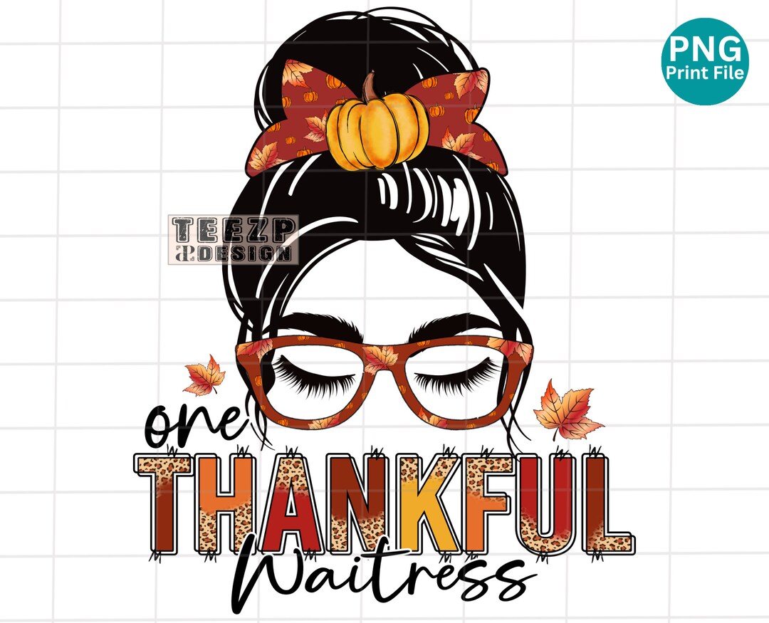 Waitress One Thankful Messy Bun PNG, Waitress Fall Leopard Sublimation ...