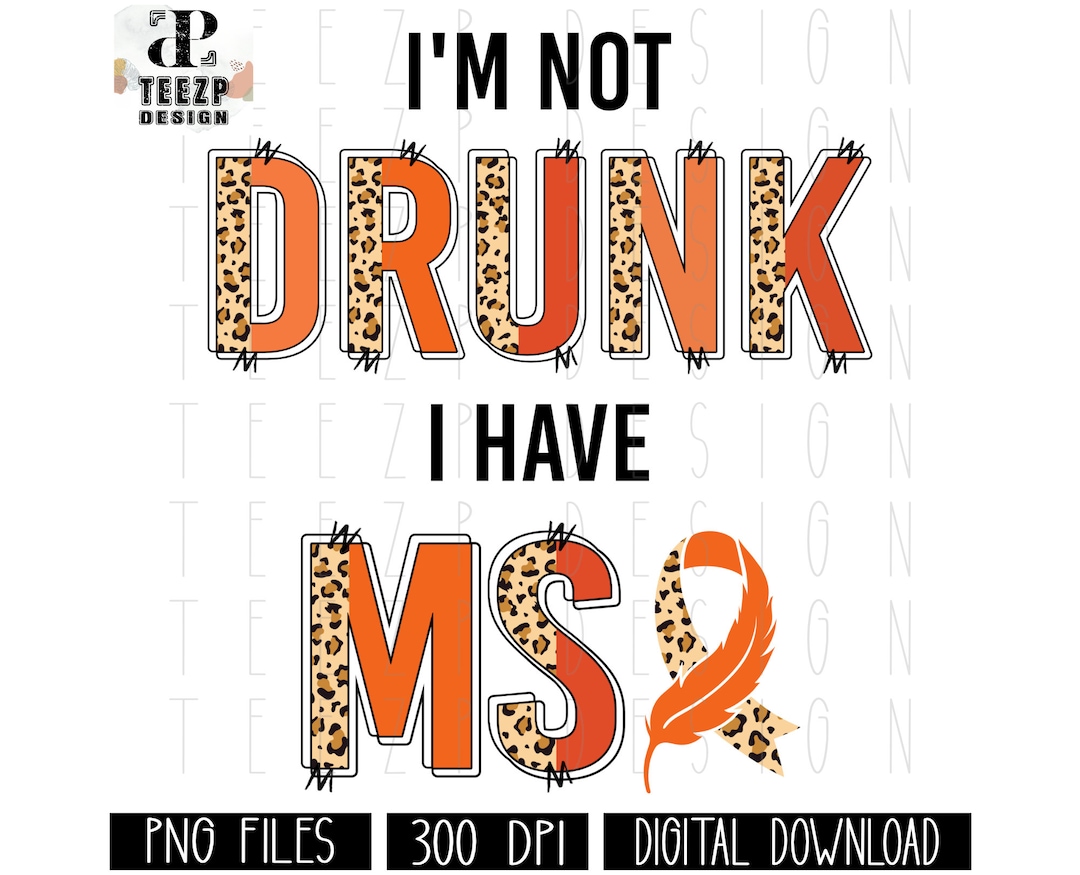 I'm Not Drunk I Have MS Png, MS Awareness Month Leopard PNG, Multiple Sclerosis Awareness ...