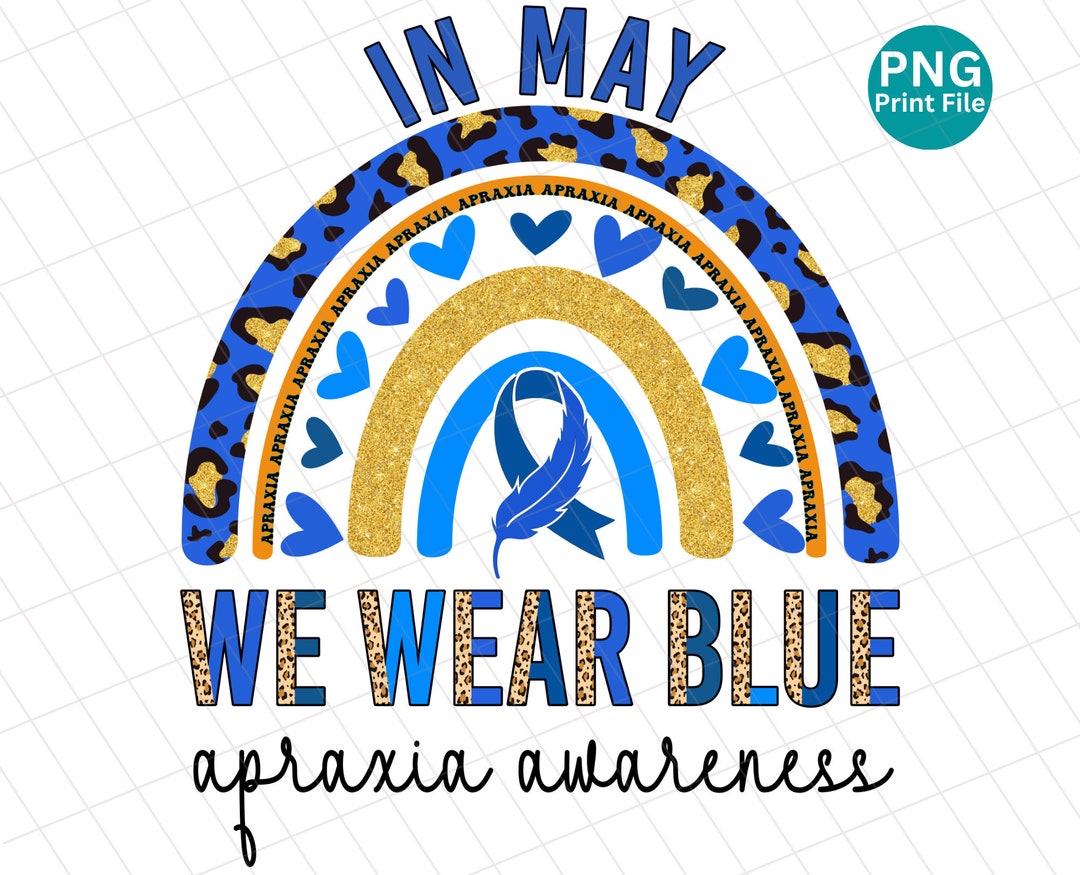 In May We Wear Blue Apraxia Awareness PNG, Apraxia Awareness Leopard ...