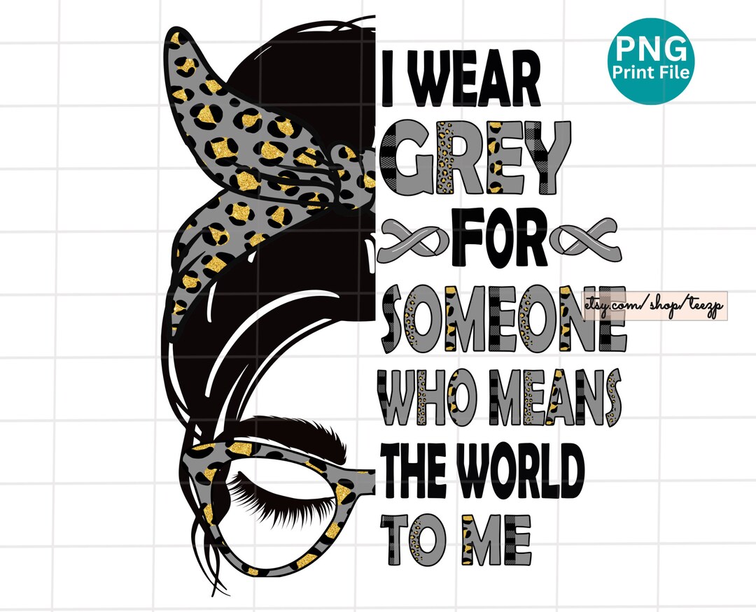 I Wear Grey Messy Bun Awareness PNG, Brain Cancer PNG, Asthma Png ...