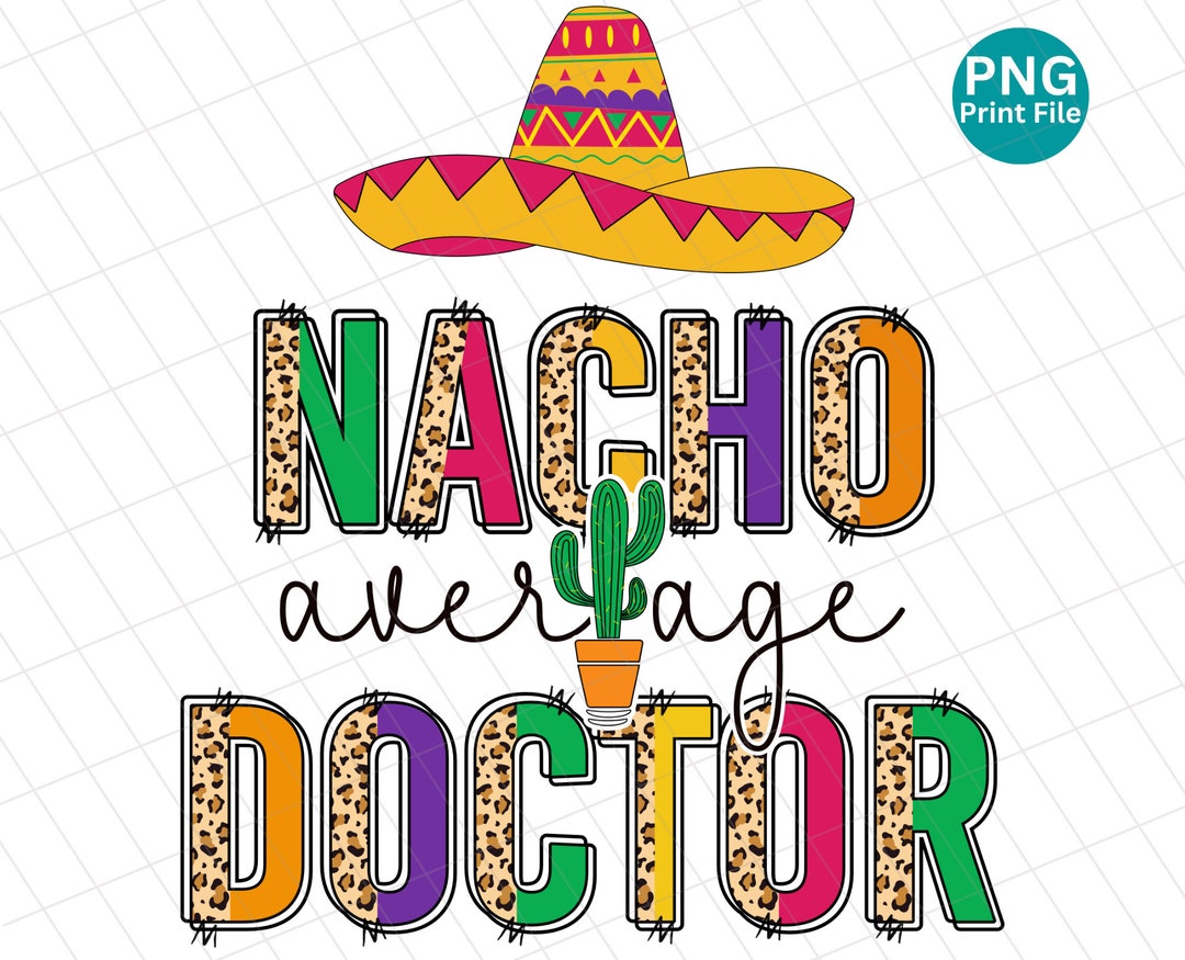 Doctor Nacho Average Doodle PNG, Doctor Cinco De Mayo PNG, Doctor ...