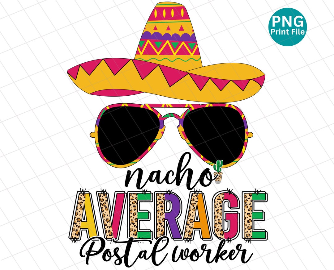 Postal Worker Nacho Average Leopard PNG, Postal Worker Cinco De Mayo ...