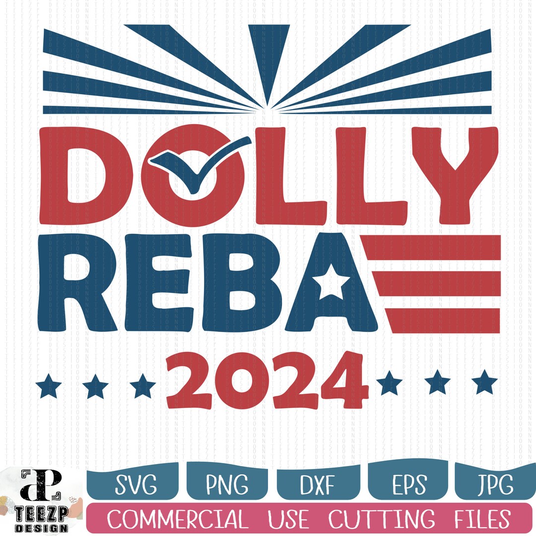 Dolly Reba 2024 Svg, Dolly for President Svg, Country Music Svg, Dolly ...