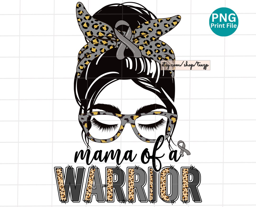 Messy Bun Mama of a Warrior Awareness PNG, Brain Cancer Png, Asthma PNG ...