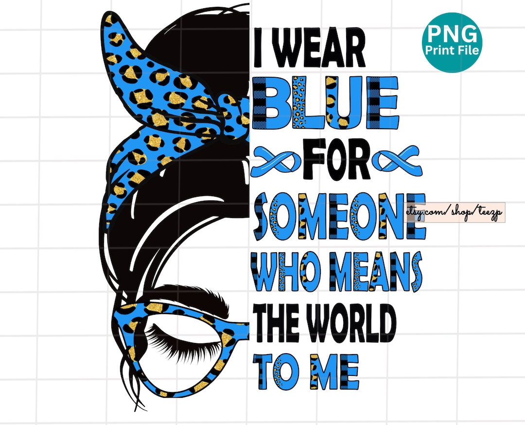 I Wear Blue Messy Bun Awareness Png, Colon Cancer Png, Alopecia Png ...
