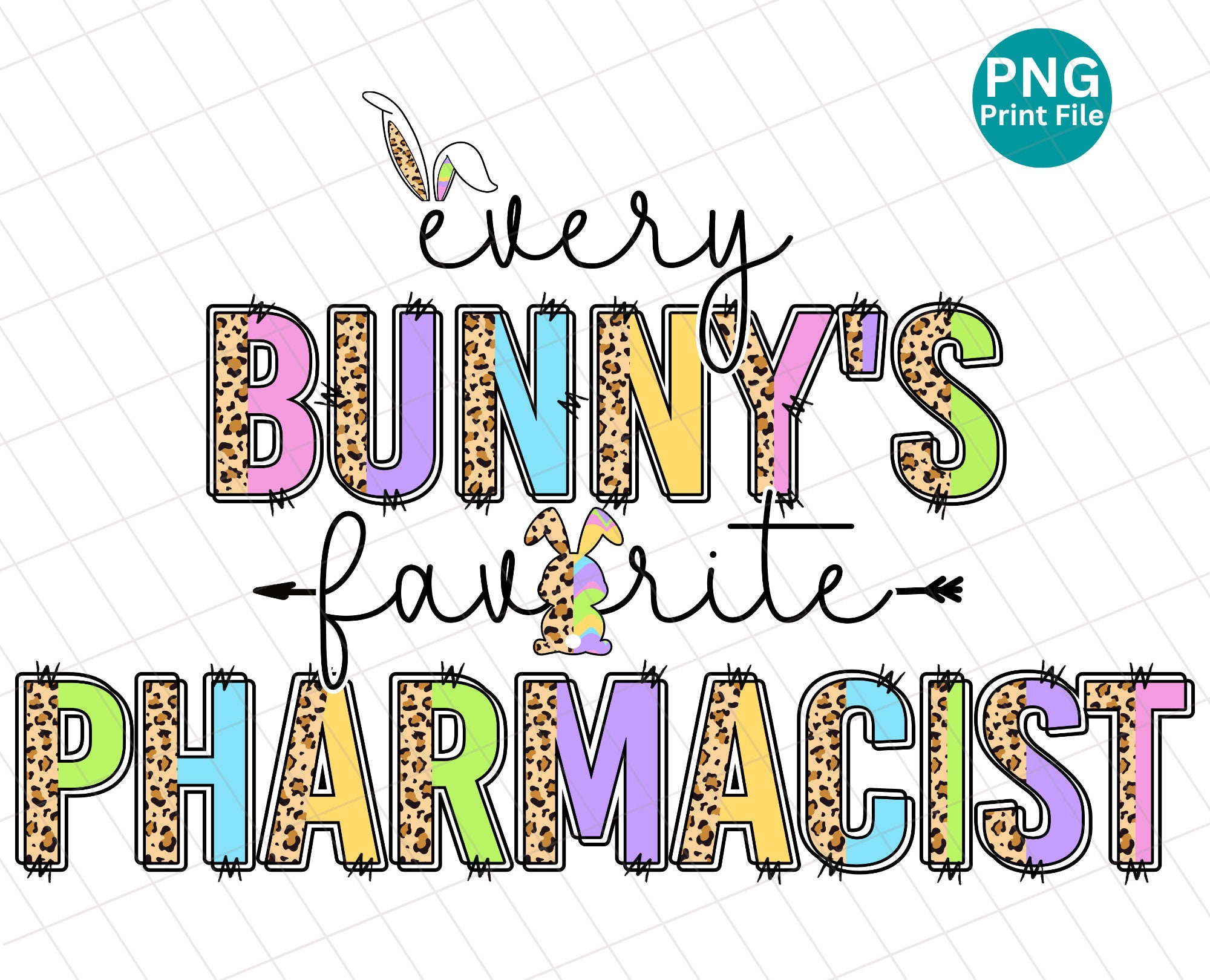 Every Bunny's Favorite Pharmacist PNG, Leopard Pharmacist Easter ...