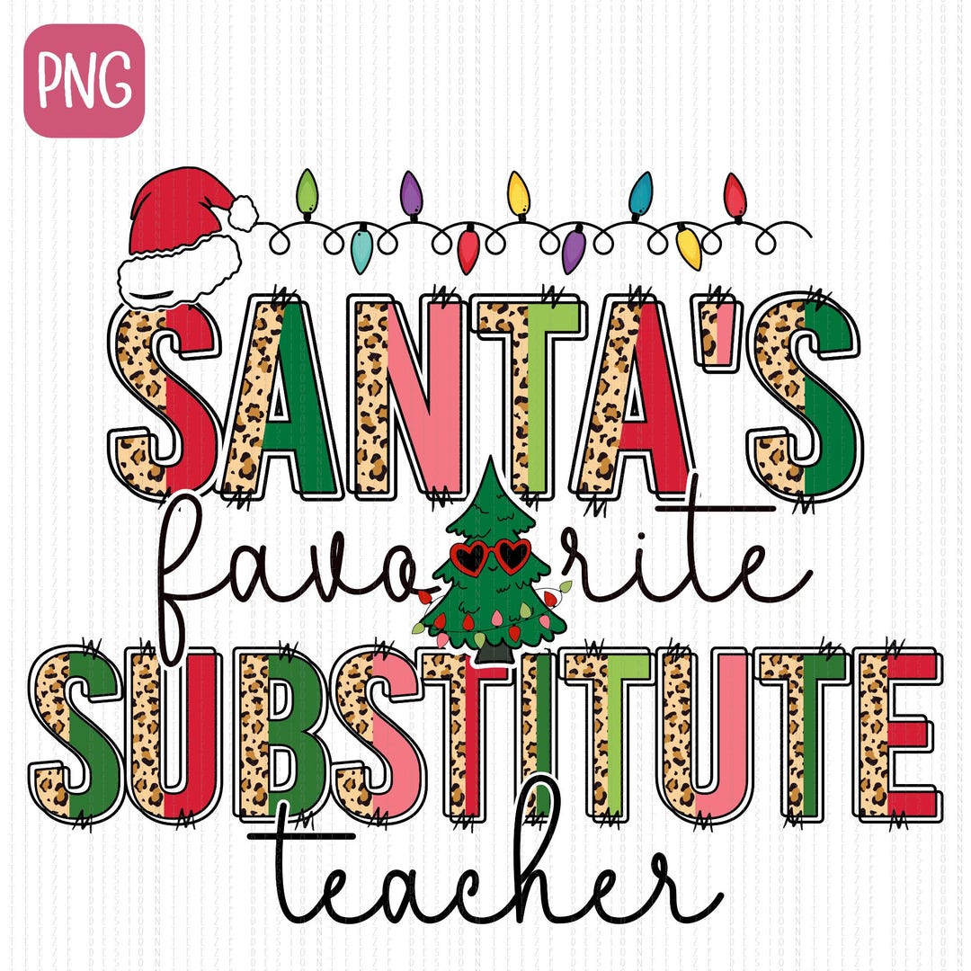 Christmas Substitute Teacher PNG, Santa's Favorite Substitute Teacher ...