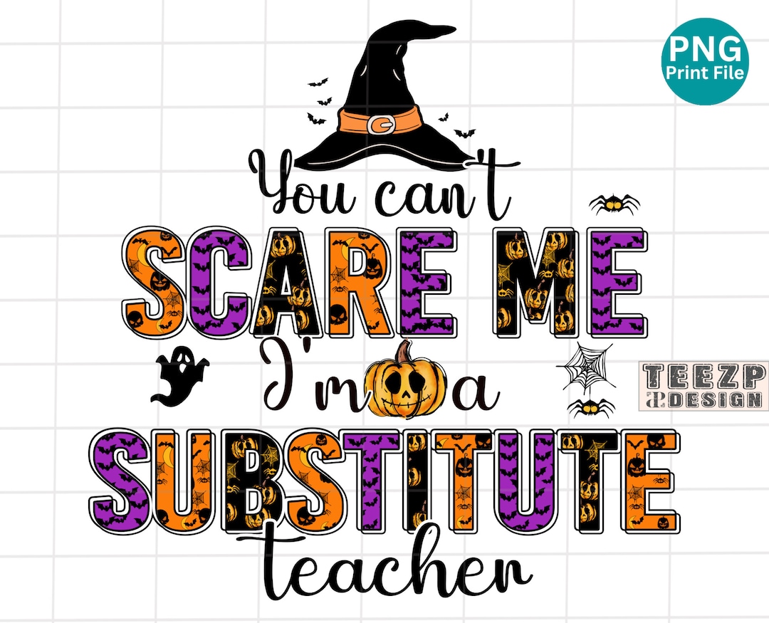 You Can't Scare Me I'm a Substitute Teacher PNG, Substitute Teacher ...