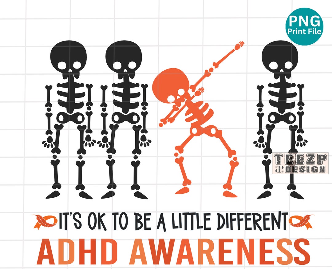 Adhd Awareness It's Ok to Be Little Different Skeleton PNG, Adhd ...