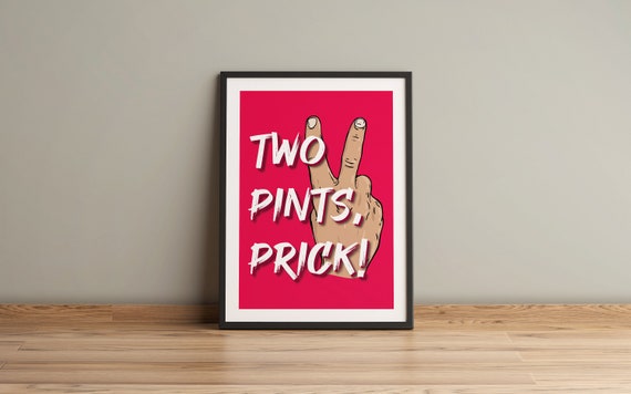Two Pints Prick PRINT Still Game Glasgow Slang Humour Sizes | Etsy UK