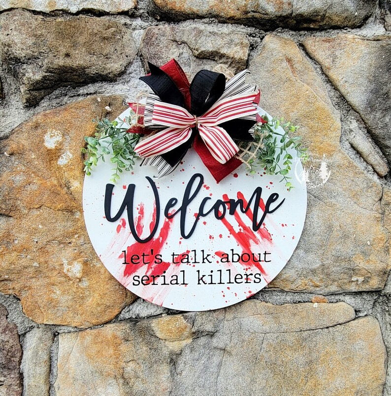 Welcome Lets Talk About Serial Killers Door Hanger, Bloody, Front Door ...