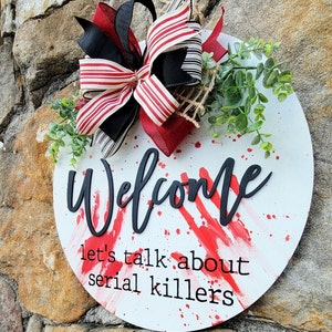 Welcome Lets Talk About Serial Killers Door Hanger, Bloody, Front Door ...