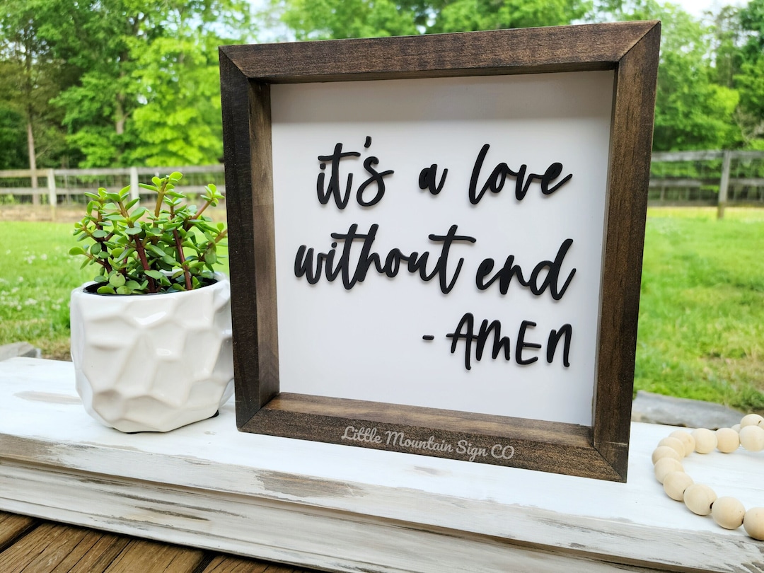 It's A Love Without End Amen Sign, Rustic Farmhouse Wood Sign 3D ...