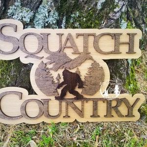 Squatch Country Wood Sign, Sasquatch Themed Sign, Sasquatch Wood Sign ...