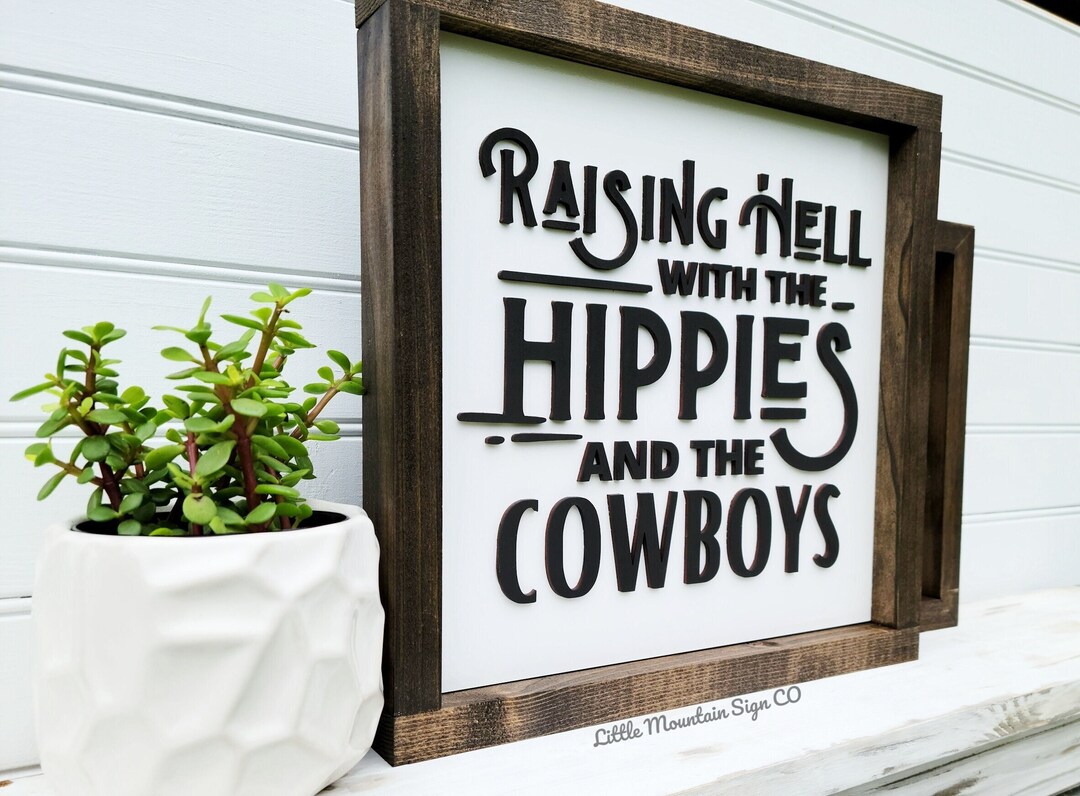 Raising Hell With the Hippies and the Cowboys, Wood Sign,3d Sign ...