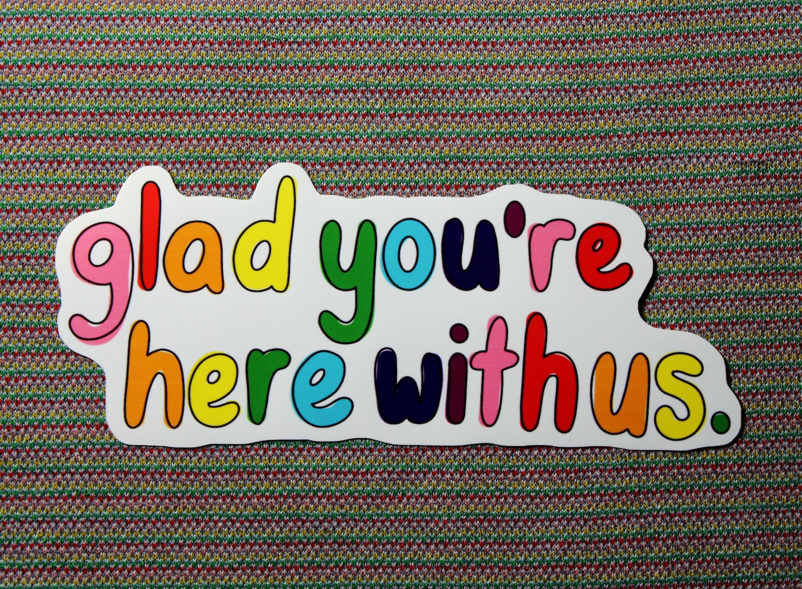 Glad Youre Here with Us Sticker | Etsy