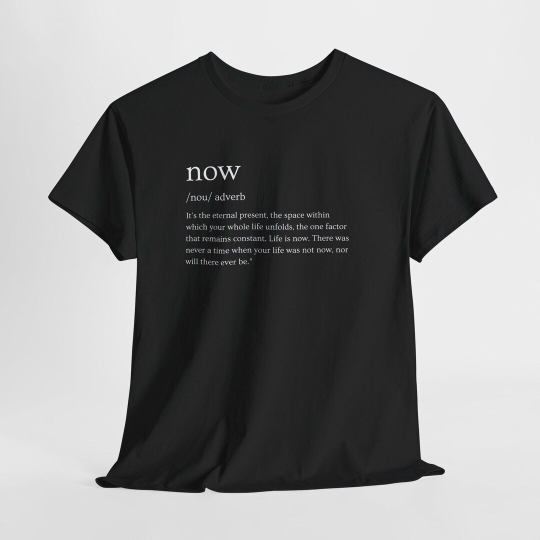 Eckhart Tolle "now" Definition Tee - Unisex Spiritual Graphic T-shirt ...