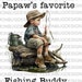 Papaw's Favorite Fishing Buddy Png, Going Fishing Png, Fishing Buddies ...