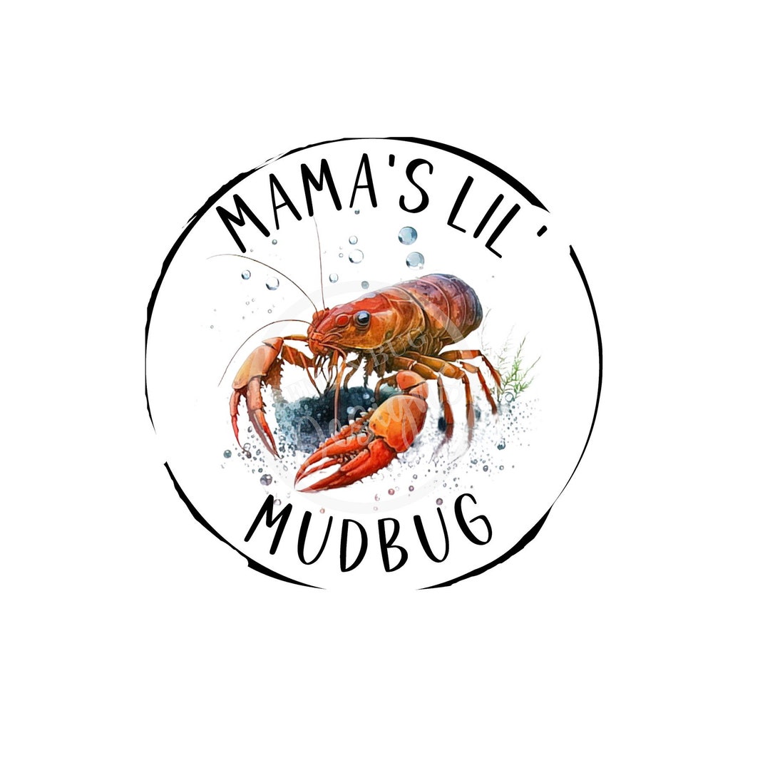 Mama's Lil' Mudbug Png, Bayou Png, Crawdad PNG, Fishing PNG, Crawdad ...
