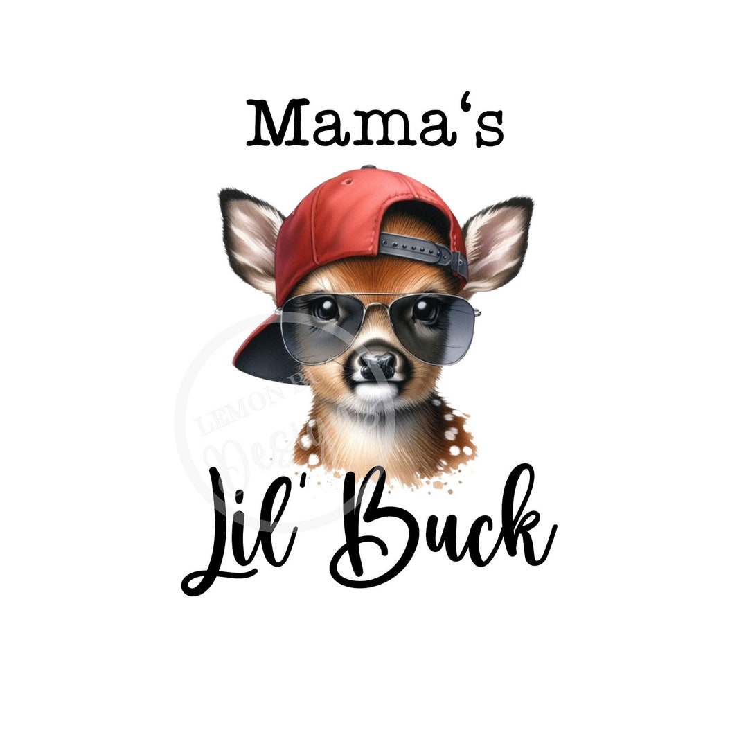 Mama's Lil' Buck PNG, Buck Png, Boys Hunting Png, Hunting PNG, Bucks ...