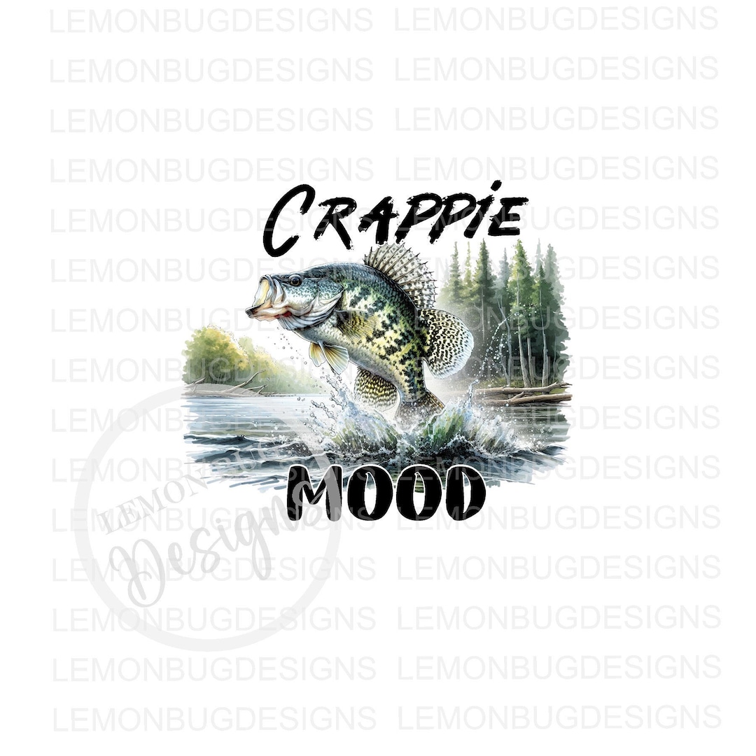 Crappie Mood PNG, Crappie PNG, Fishing PNG, Digital Download ...