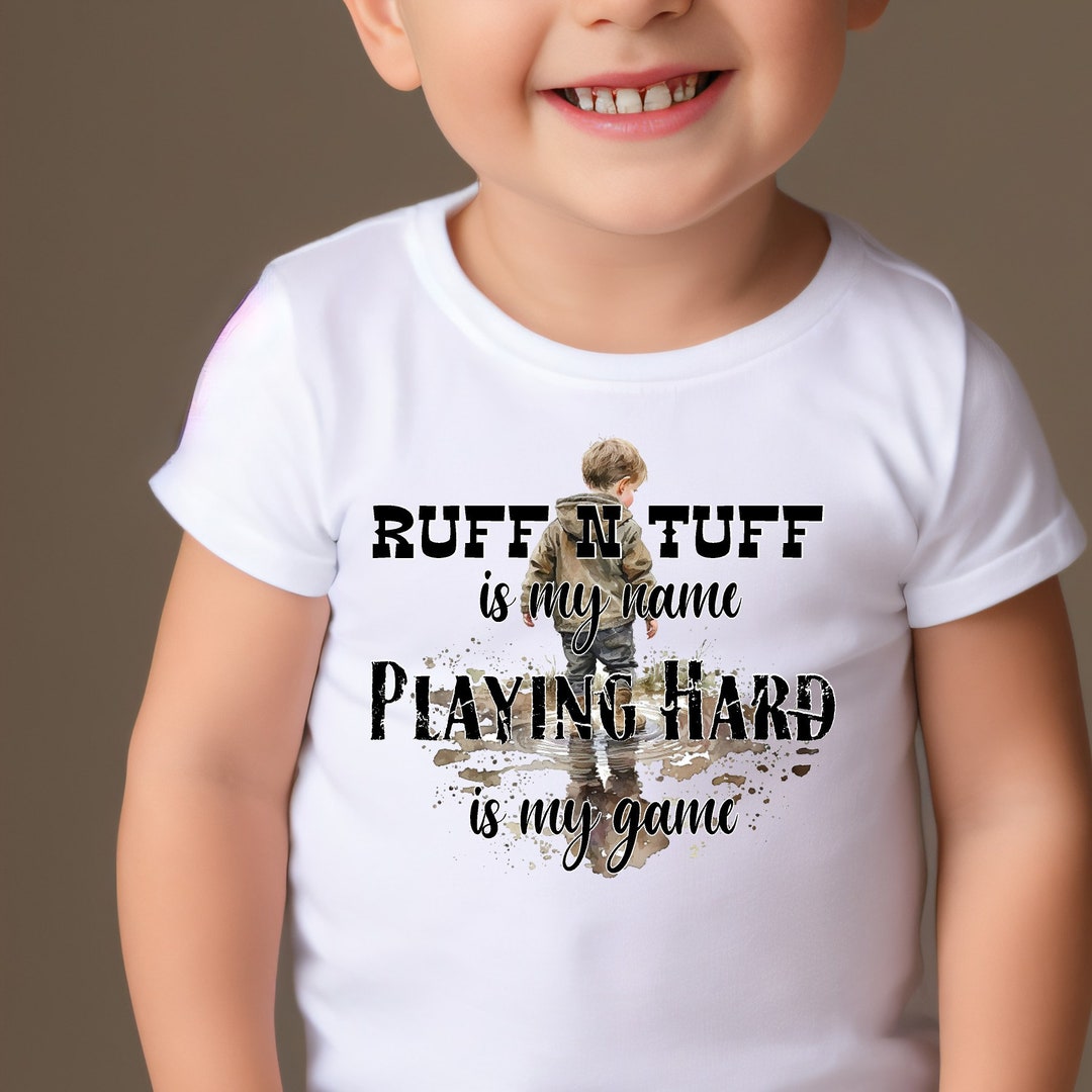 Ruff N Tuff Boy Png, Mud PNG Dirt PNG Dirty Boy Png Sublimation ...