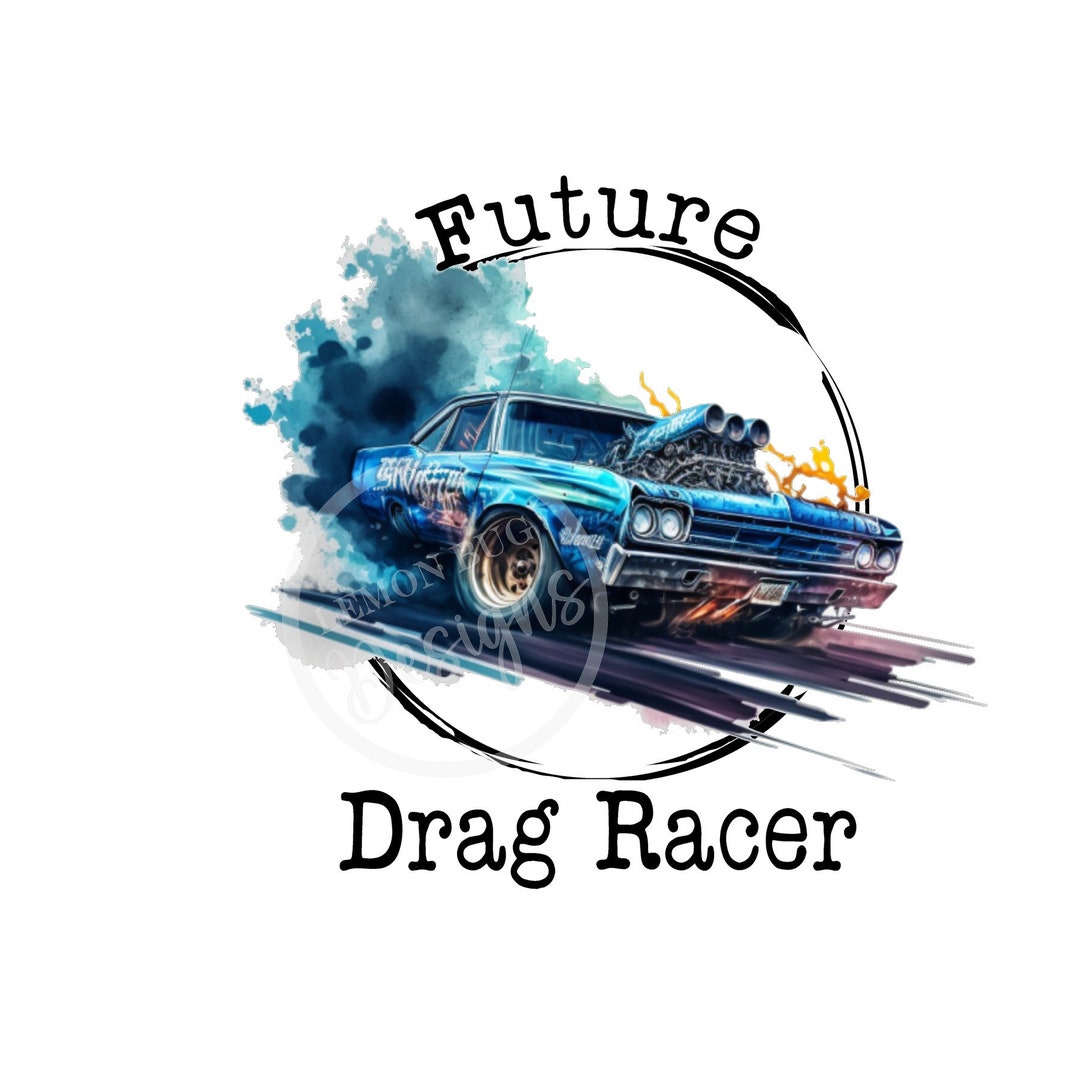 Future Drag Racer Png, Drag Racing Png, Turn 'em and Burn 'em Png ...