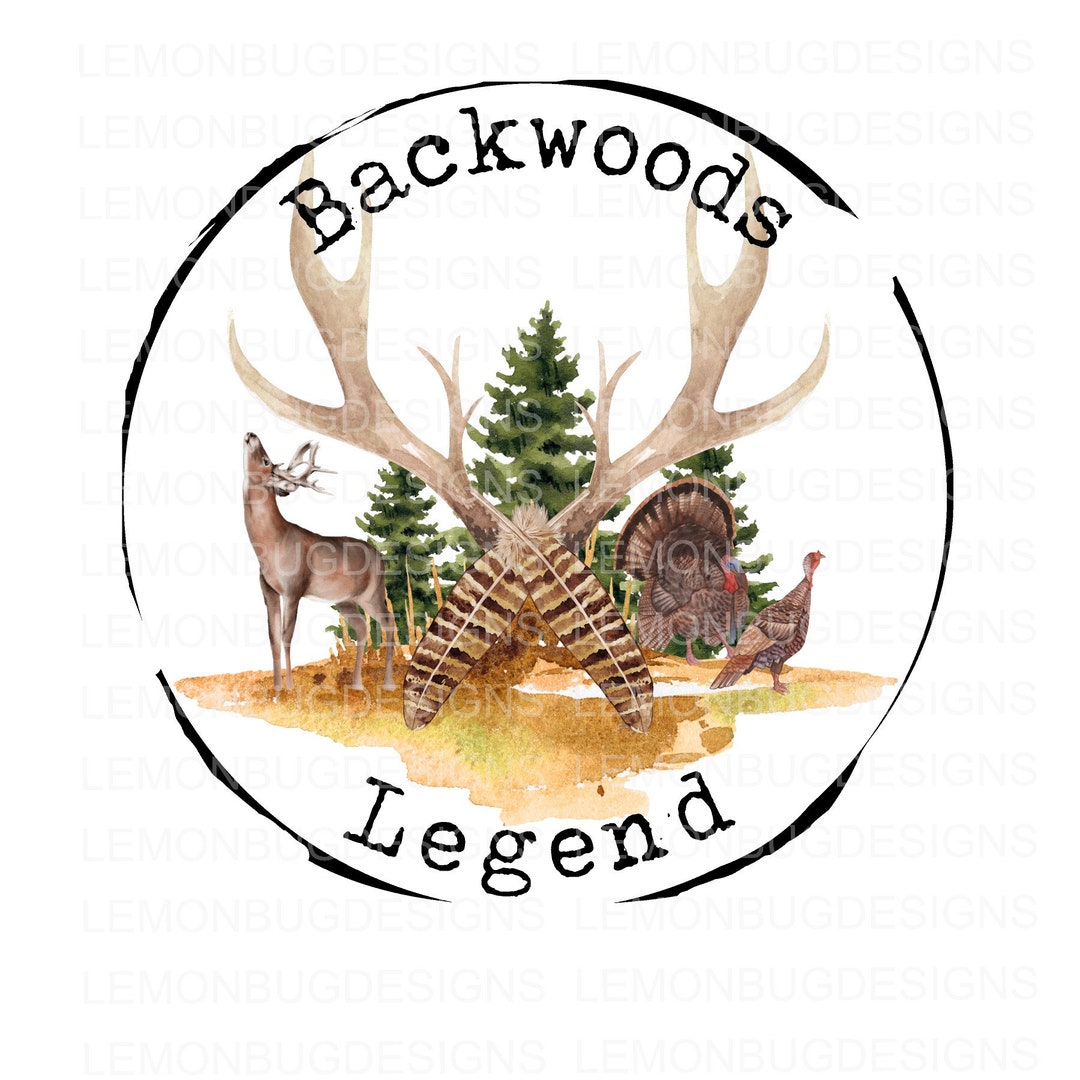 Backwoods Legend Png, Bucks and Beards PNG, Deer Hunting PNG, Turkey ...