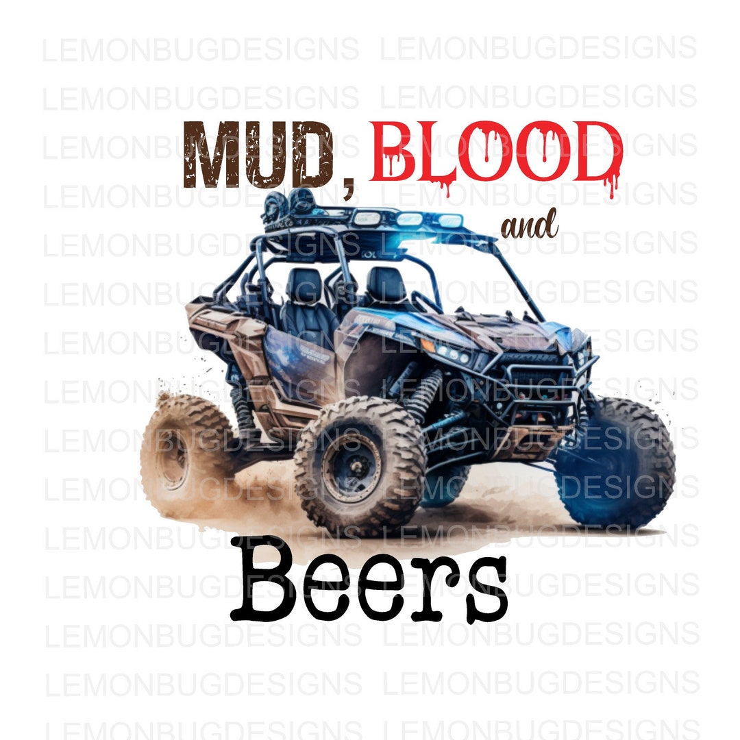 Mud, Blood, and Beers PNG, Mud PNG, Mudding Png, UTV Png, Side by Side ...