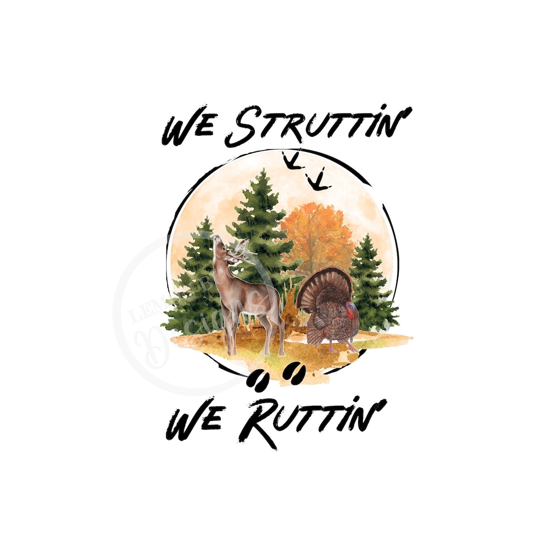 We Struttin', We Ruttin' Png, Bucks and Beards PNG, Bust a Strut Png ...