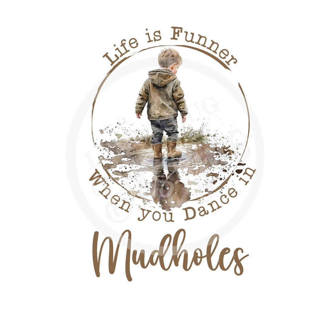 Life is Funner Mudholes PNG: Boy Dancing Sublimation (digital Download ...
