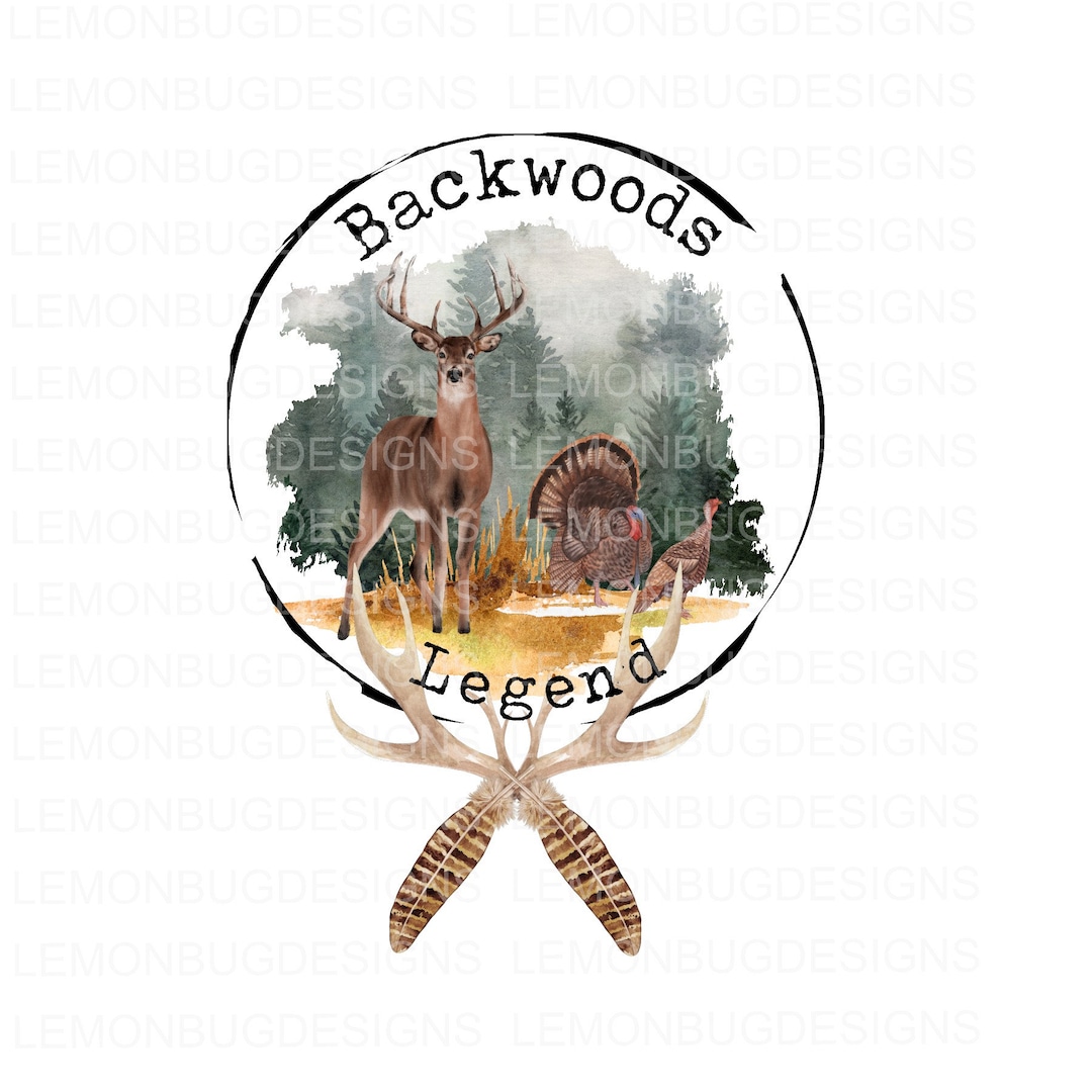Backwoods Legend Png, Bucks and Beards PNG, Deer Hunting PNG, Turkey ...