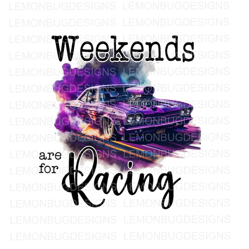 Drag Racing Png Weekends Are for Racing Png Hotrod Png Drag - Etsy