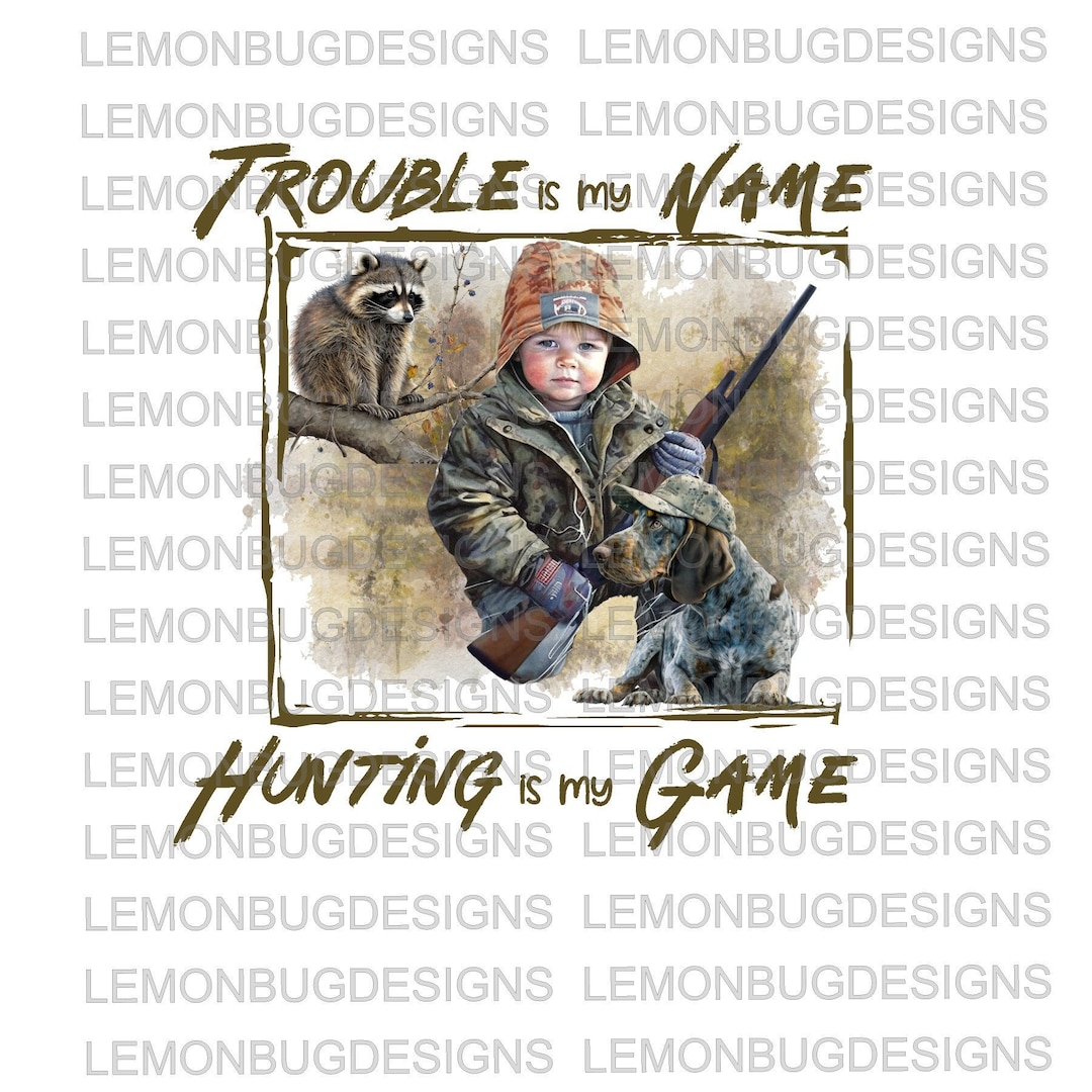 Trouble is My Name Png, Hunting PNG Coon Hunter PNG Coon Hunting Png ...