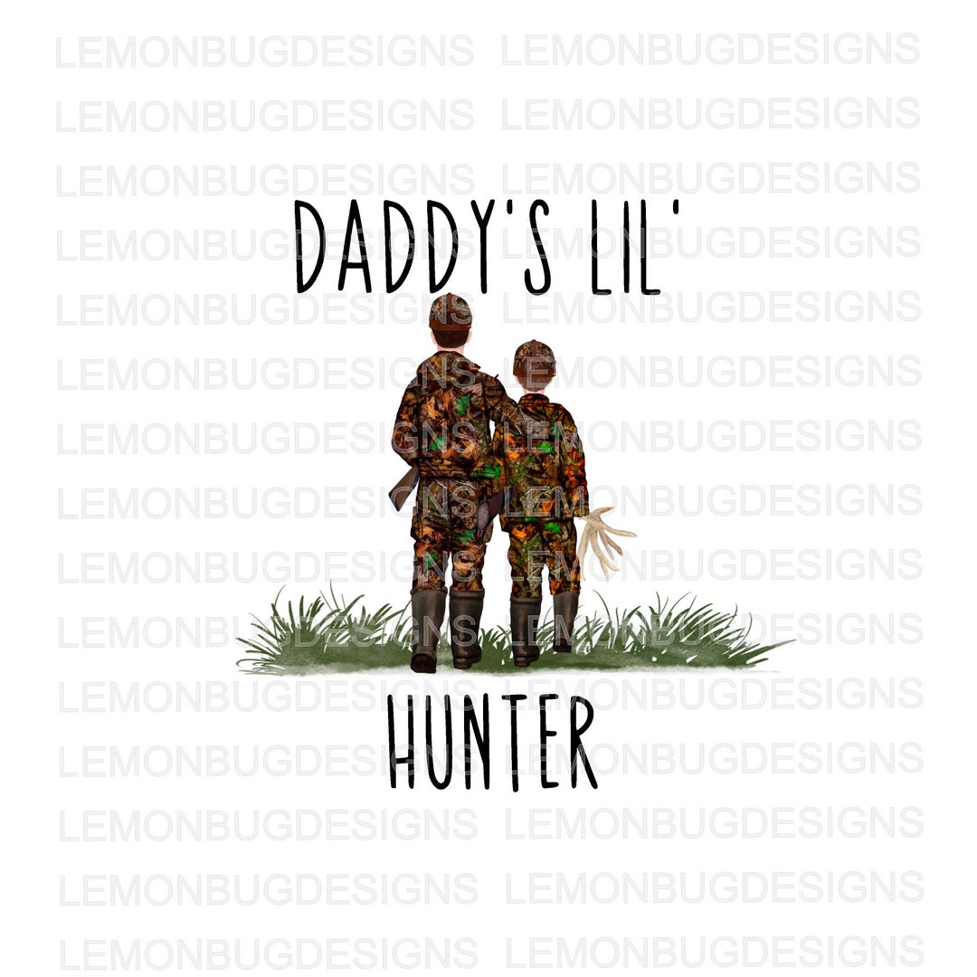 Daddy's Lil' Hunter PNG, Deer Blind PNG, Buck PNG, Antlers Png, Digital ...