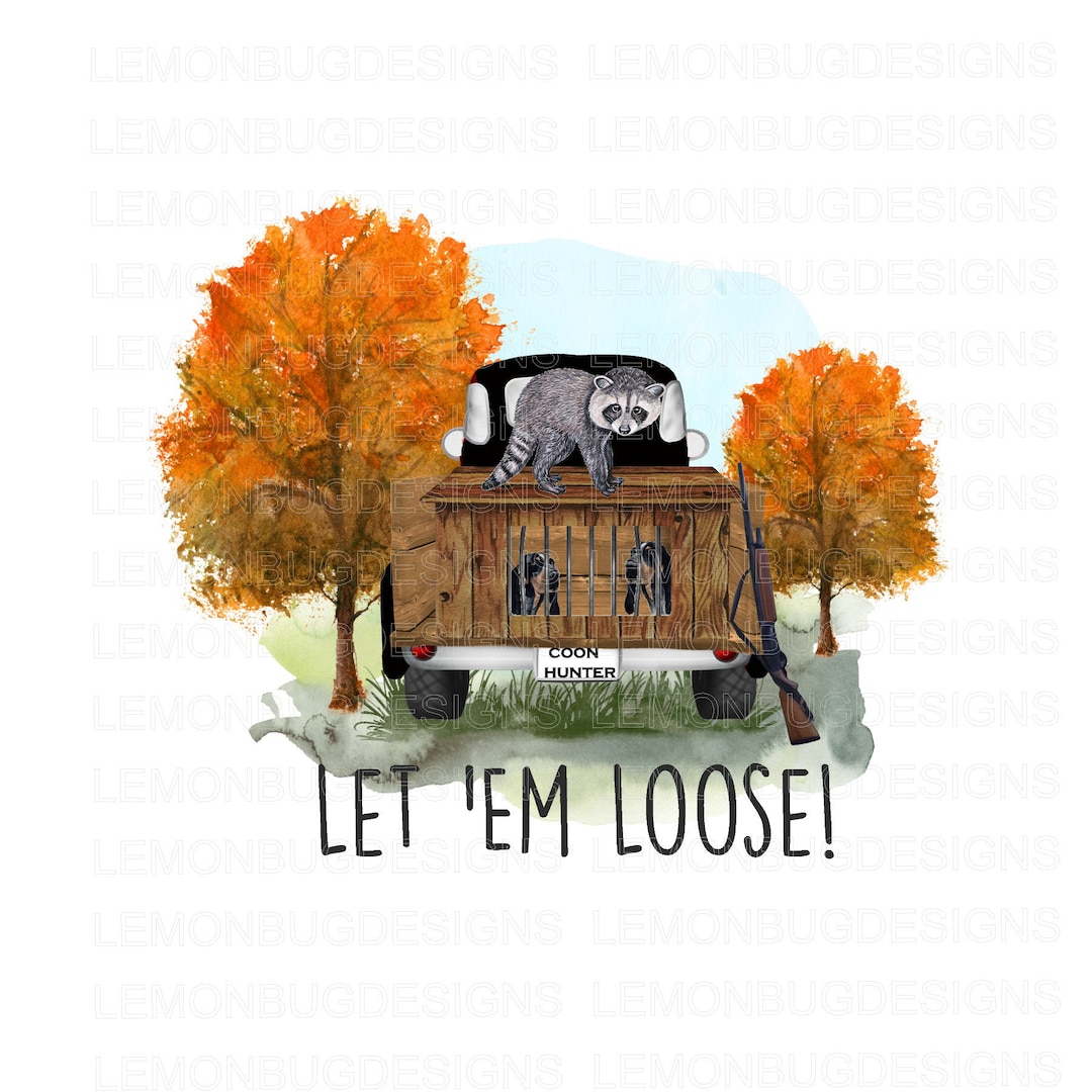 PNG, Let 'em Loose! Coon Hunting PNG, Hunting Png, Racoon Png, Coon ...