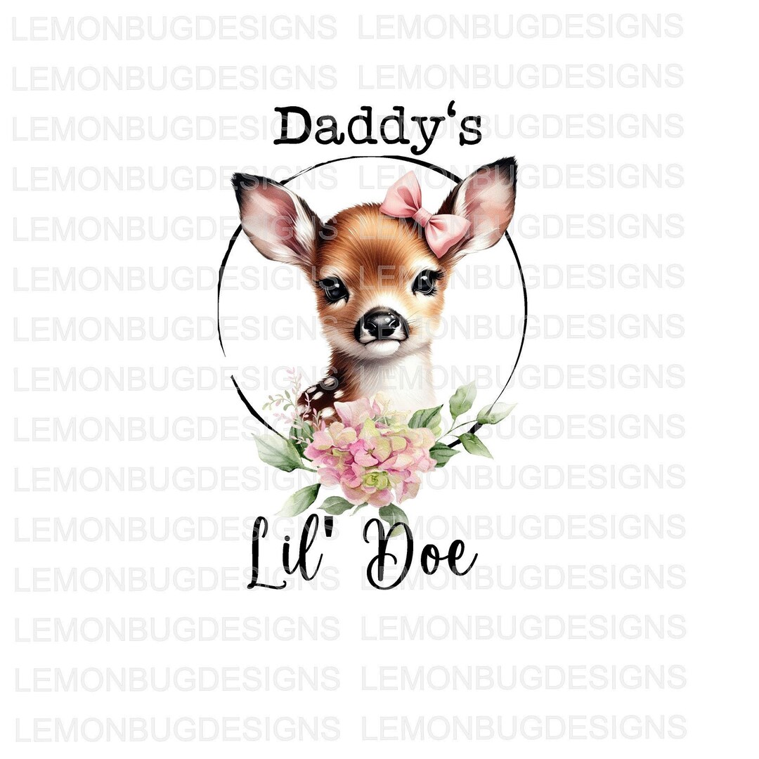 Daddy's Lil' Doe PNG, Doe Png, Girls Hunting Png, Hunting PNG, Bucks ...