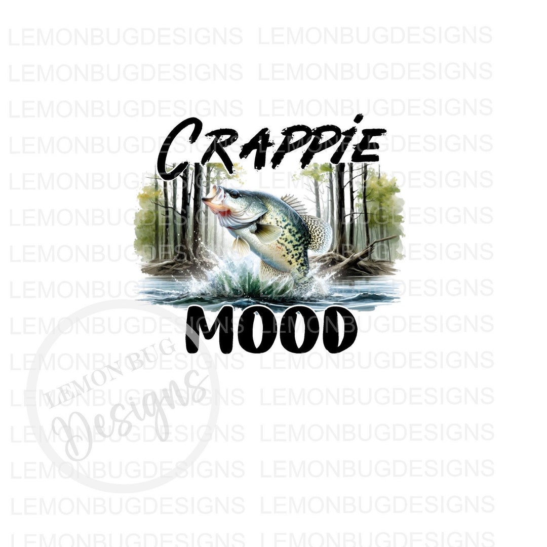 Crappie Mood PNG, Crappie PNG, Fishing PNG, Digital Download ...